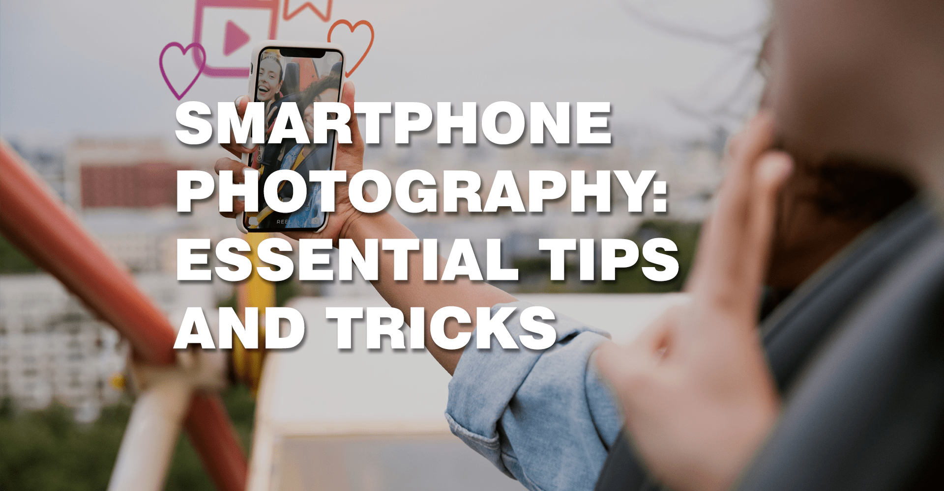 Smartphone Photography: Essential Tips for Great Photos | Vishal Vasu