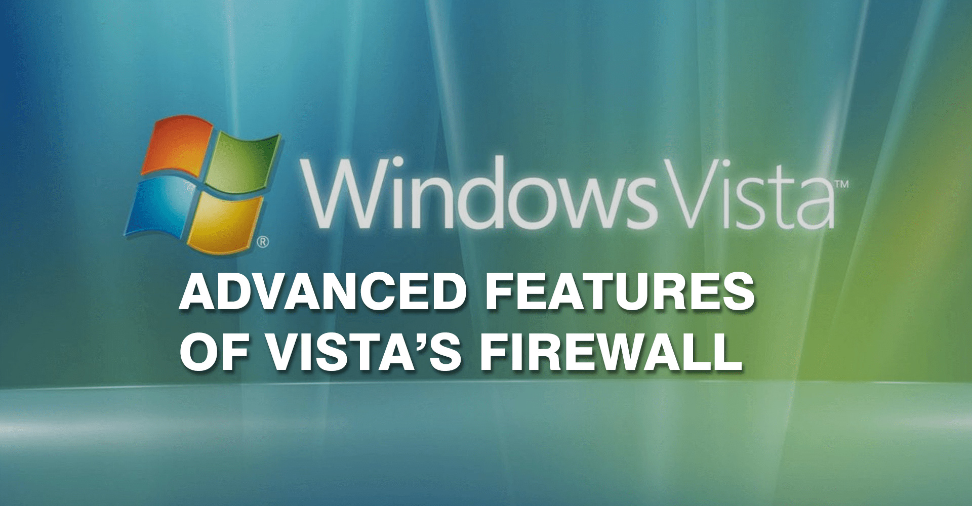 Enhance Security with Windows Vista Firewall | Vishal Vasu